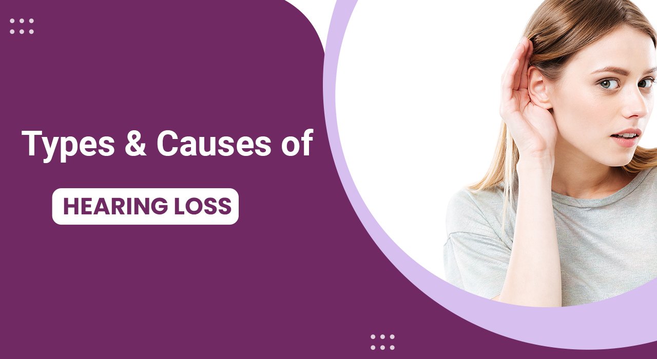 Types and Causes of Hearing Loss - ACE ENT Hospital