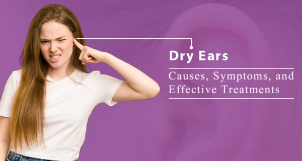 Dry Skin in Ears: Causes, Symptoms, Treatments - ACE ENT Clinic