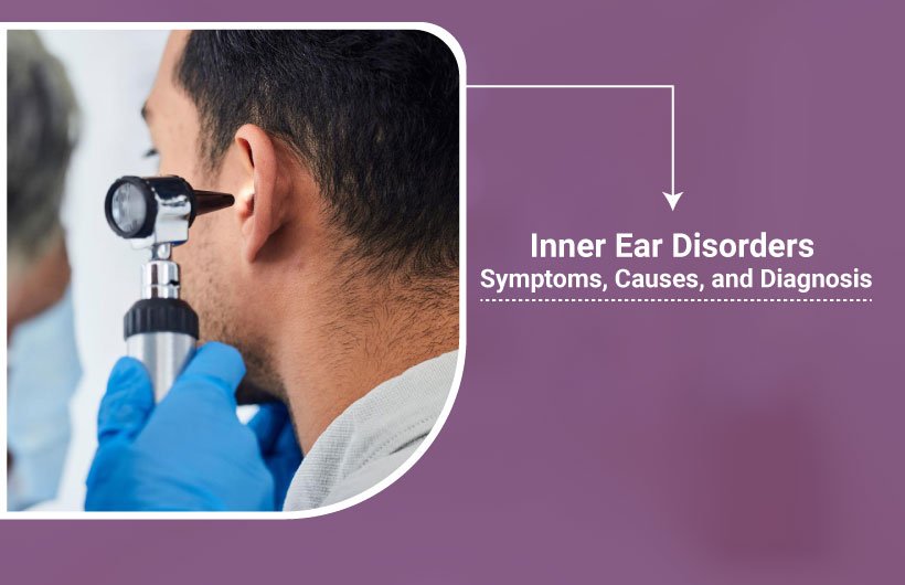 Inner Ear Disorders: Symptoms, Causes, and Diagnosis - ACE ENT Clinic