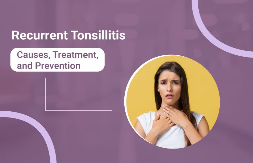 Recurrent Tonsillitis: Causes, Treatment, and Prevention - Dr Simple ...