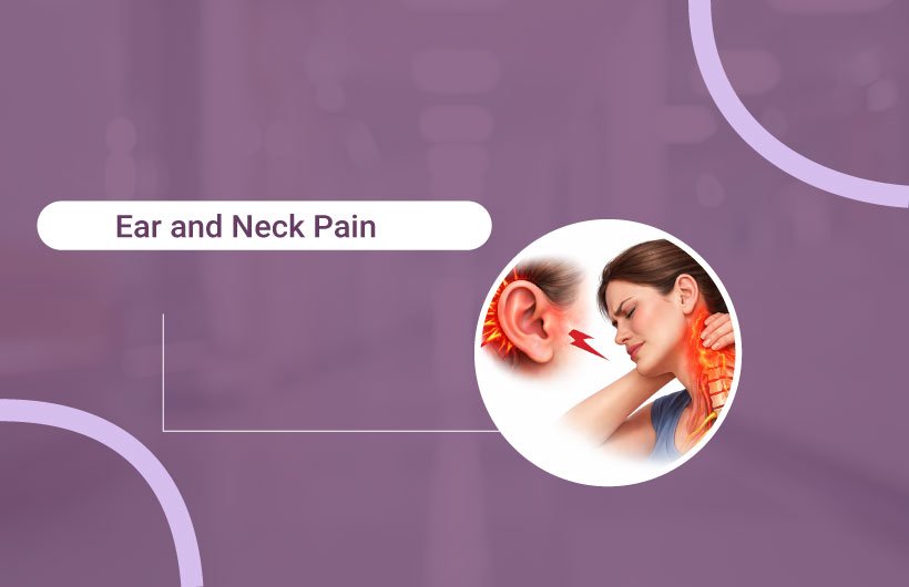 Ear and Neck Pain: Connection, Symptoms, Treatment - Dr Simple Bhadania